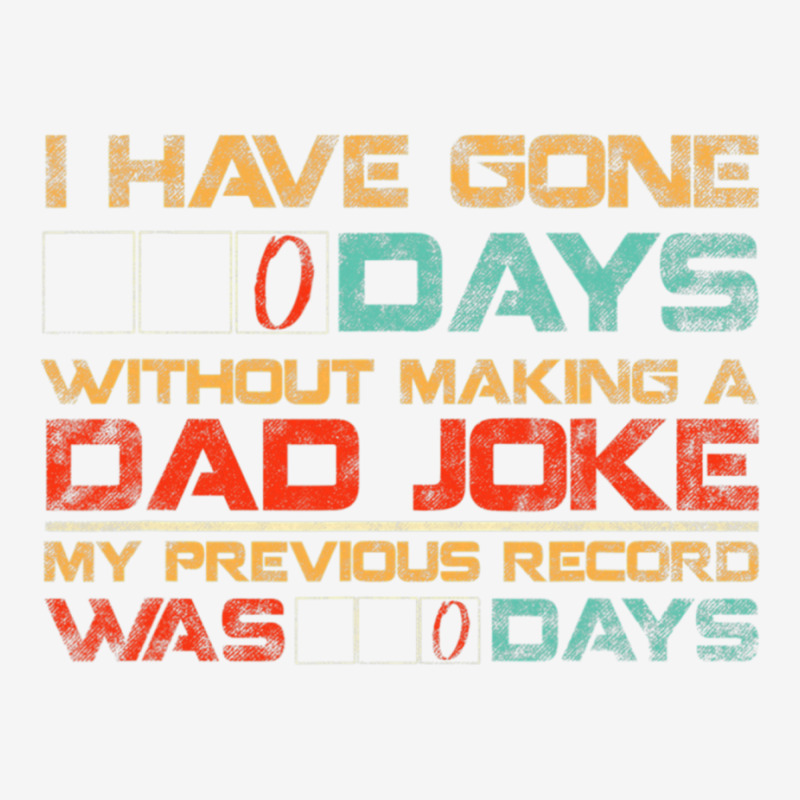 Mens I Have Gone 0 Days Without Making A Dad Joke Magic Mug By Sarabachmann - Artistshot