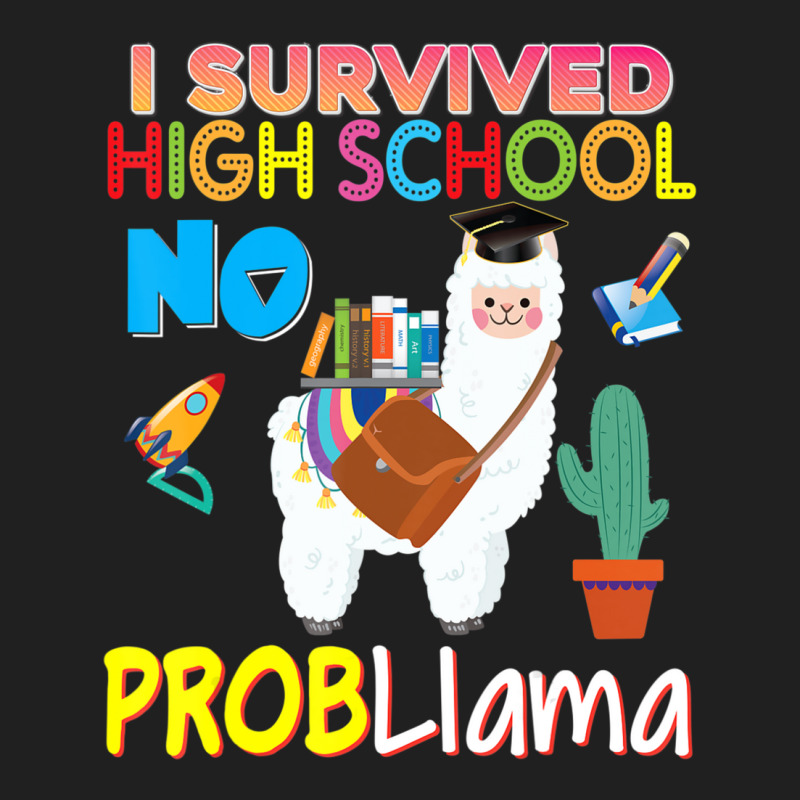 Trending I Survived High School No Probllama Llama Graduate Grad Ladies ...
