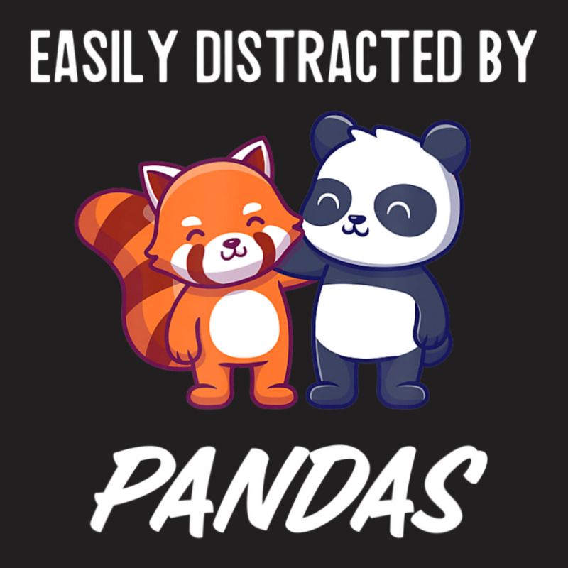 Trending Easily Distracted By Pandas Cute Red Panda And Panda T-shirt ...