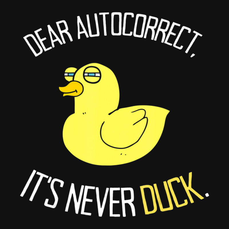 Mens Dear Autocorrect, Its Never Duck. Joke Office Iphone 13 Pro Max ...