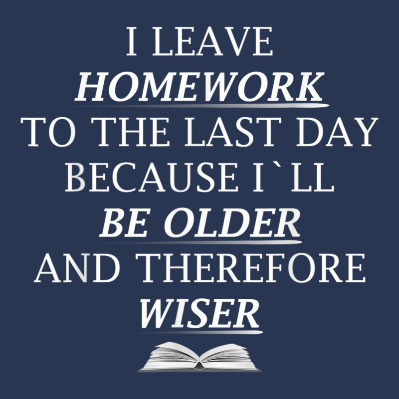 Funny Homework Quotes - Humor Saying For Teen Girls And Boys Men Denim ...