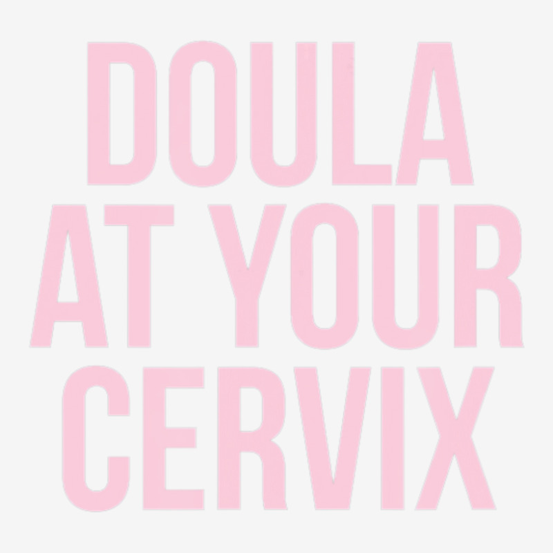 Limited Edition Official Doula Your Cervix Due Date Pregnancy Travel