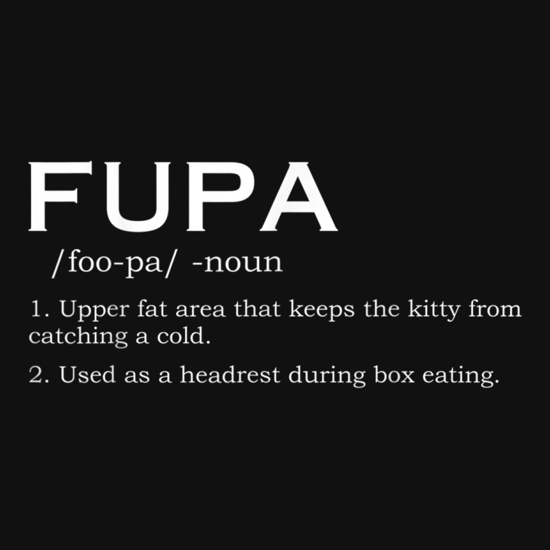 Funny Definition Fupa Noun Foo-pa Fat Metal Print Vertical By ...
