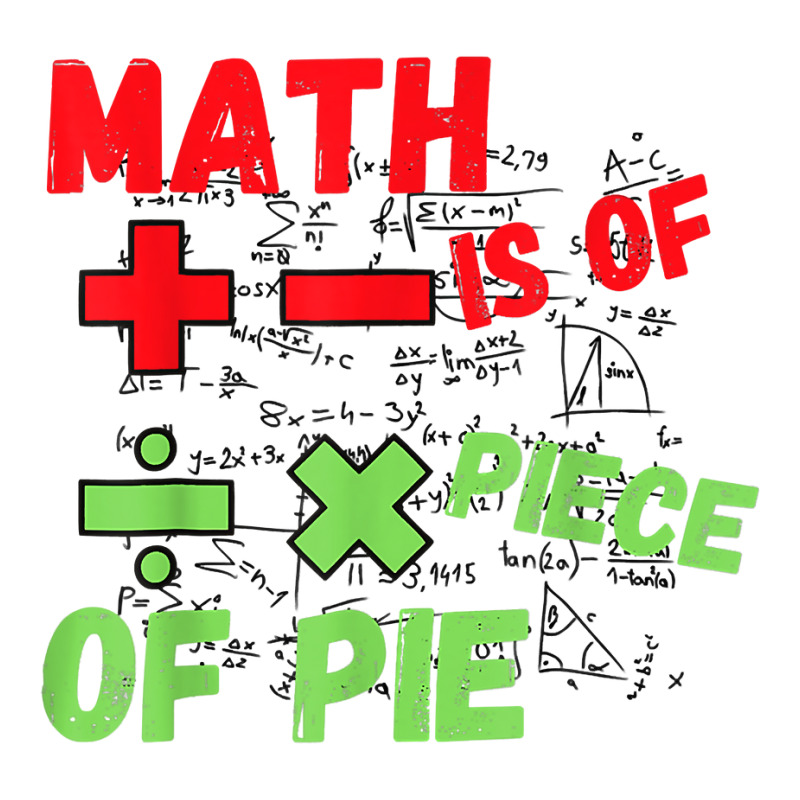 Pi Day Math Is A Piece Of Pie Mathematics Teacher Boys Girls T Shirt ...