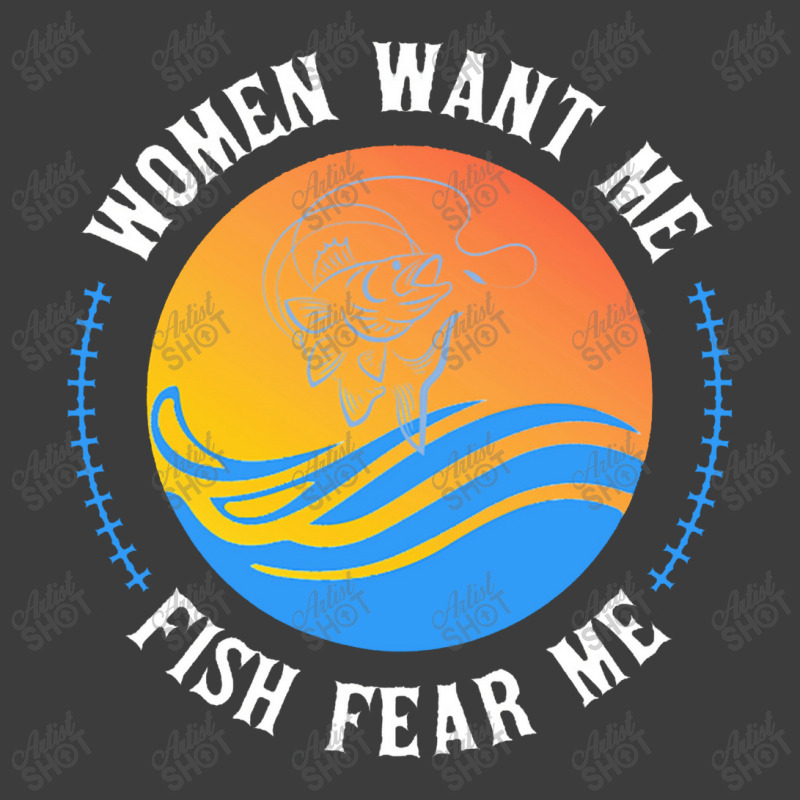 Custom Fish Fear Me Women Want Me Fish Fear Me Funny Fisher Fishing Men ...