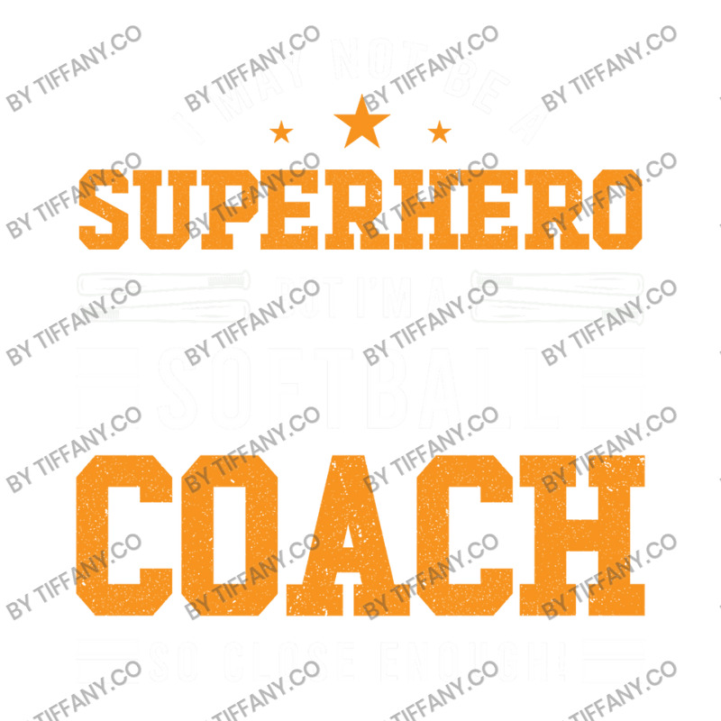 I May Not Be A Superhero Ball Softball Coach Bat Catcher Pitcher Sport ...