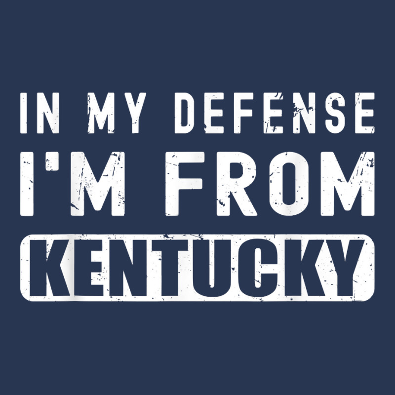 Funny State In My Defense I'm From Kentucky Kentuckian Joke T Shirt Men ...