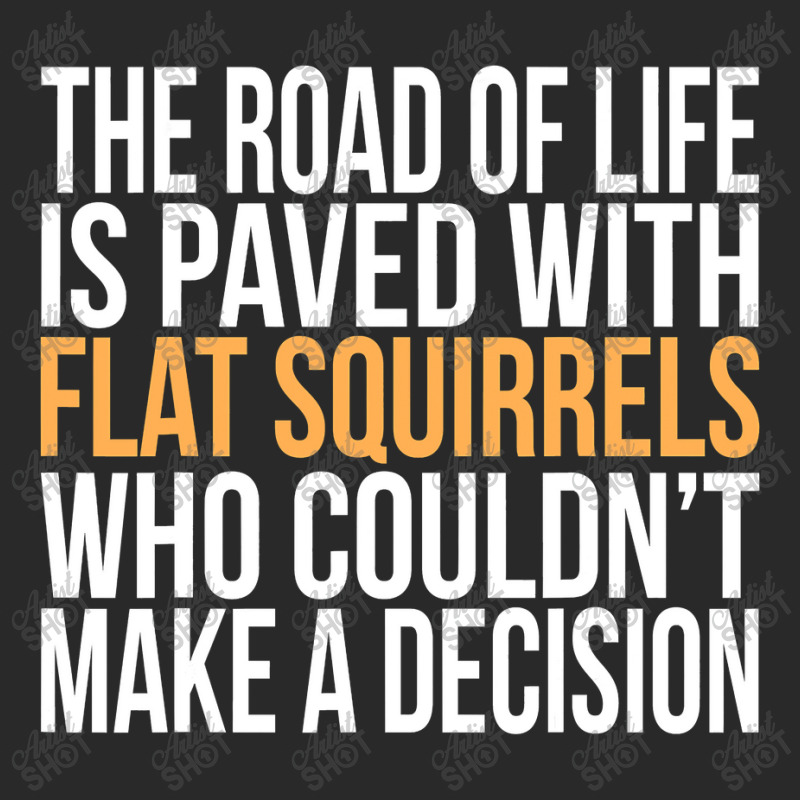 The Road Of Life Is Paved With Flat Squirrels Humo Printed Hat By ...