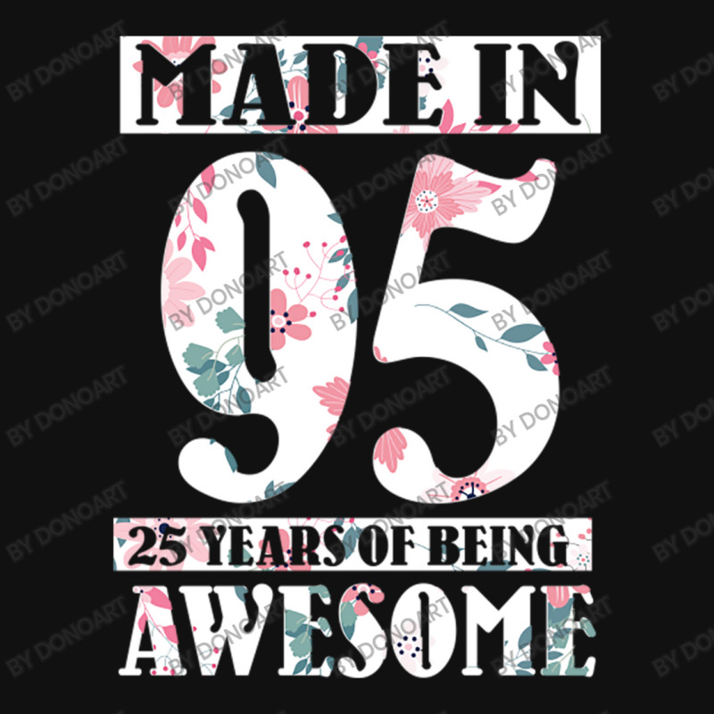 Made In 1995 Happy Birthday To Me 25 Years Of Bein Front Car Mat By ...