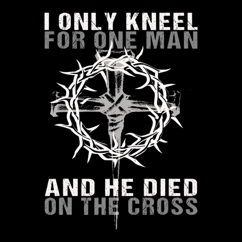 Custom I Only Kneel For One Man And He Died On The Cross Baby Tee By ...
