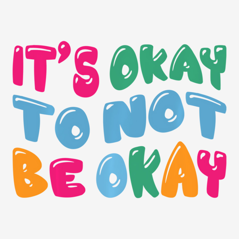 Mental Health Awareness It's Okay To Not Be Okay P Weekender Totes By ...