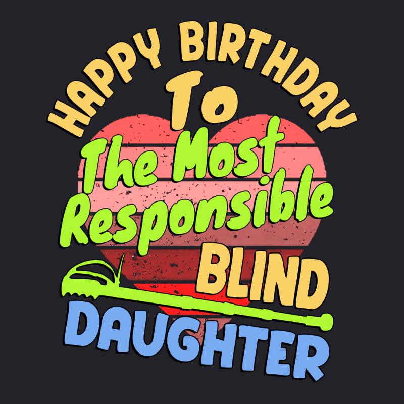 Happy Birthday To The Most Responsible Blind Daugh Unisex Sherpa-lined ...