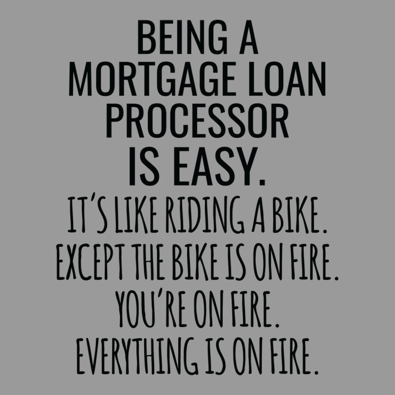 Being A Mortgage Loan Processor Is Easy Its Like R Bicycle License ...