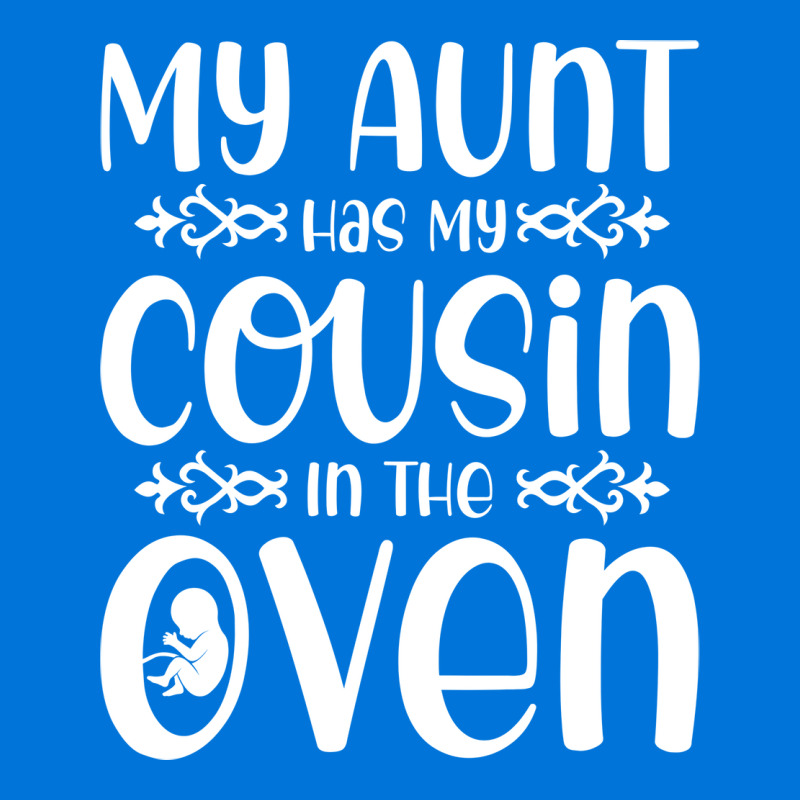 Custom My Aunt Has My Cousin In The Oven Future Parents N Pin-back ...