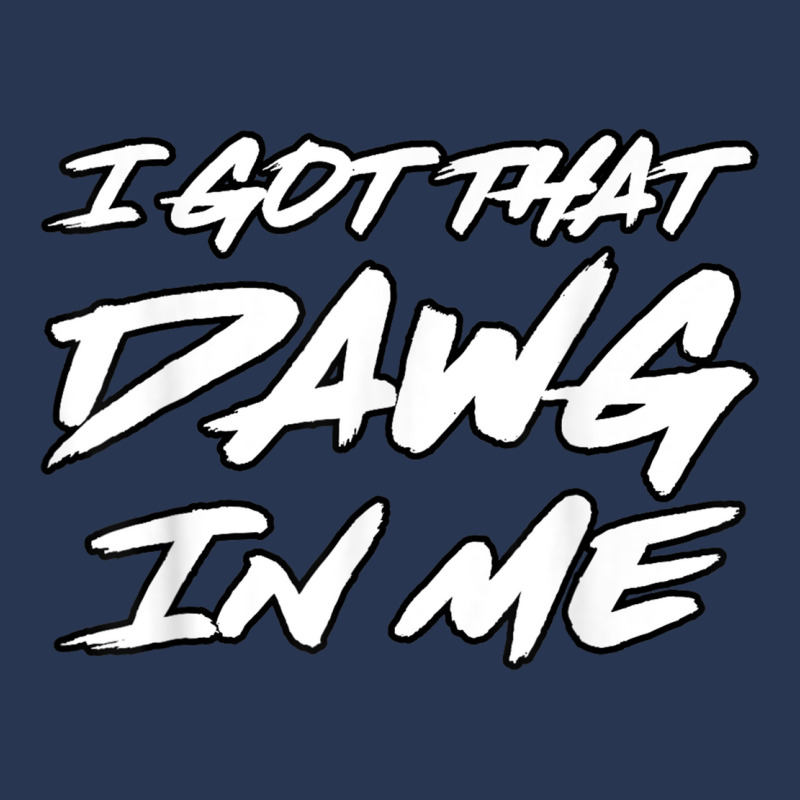 Custom I Got That Dawg In Me Ironic Meme Viral Quote Tren Men Denim ...