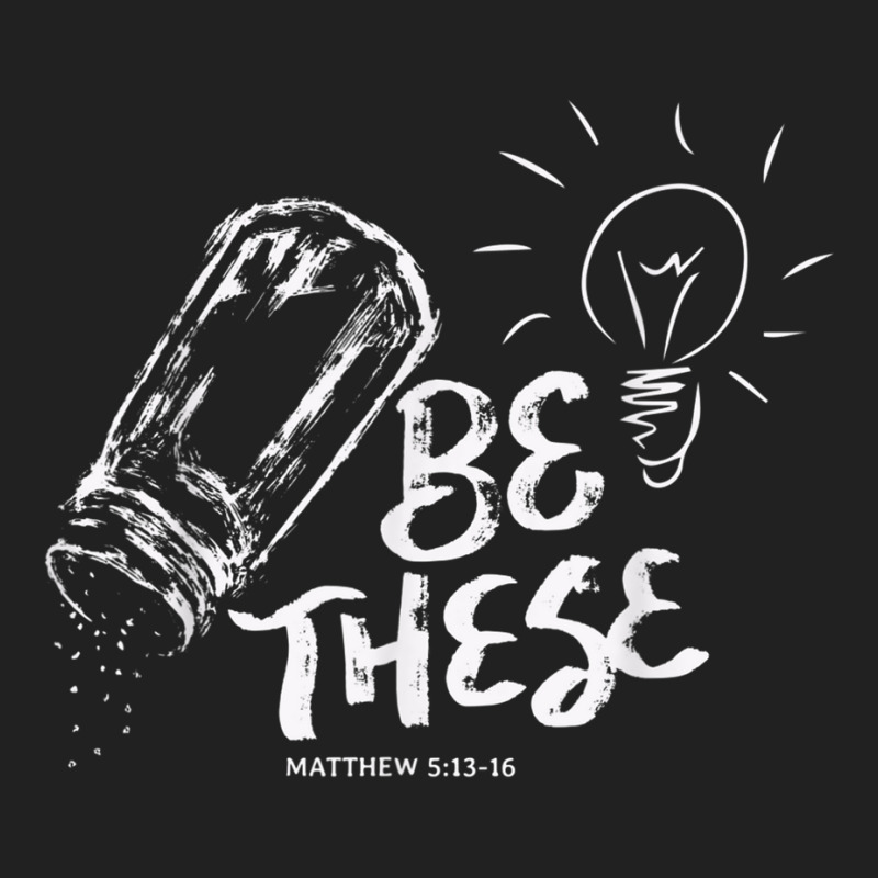 Be These Salt Light Christian Faith Bible Verse Quote Basic Youth T ...