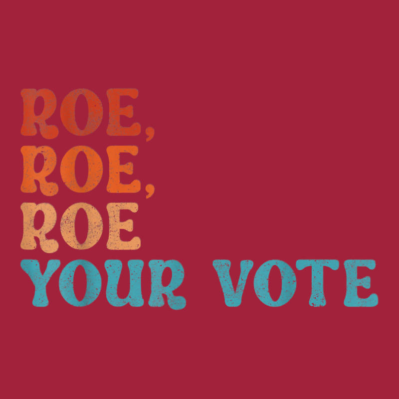 Roe Your Vote Pro Choice Women's Rights Vintage Retro T Shirt Basic T ...