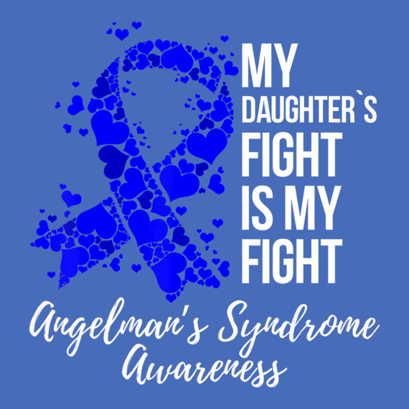 Custom My Daughterâ€™s Fight Is My Fight Angelman Sy Basic Youth T ...