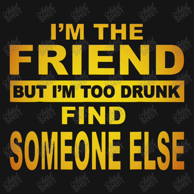 The Friend But I M Too Drunk Find Someone Else Mesh Cap By Colla Store - Artistshot