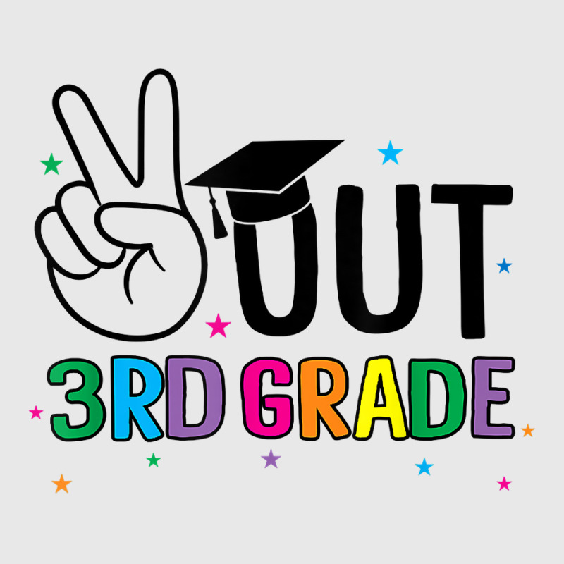 Happy Last Day Of 3rd Grade Graduation Peace Out 3rd Grade T Shirt ...