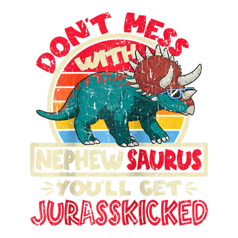 Mens Don't Mess With Nephew Saurus I Jurasskicked I Triceratops Raglan ...