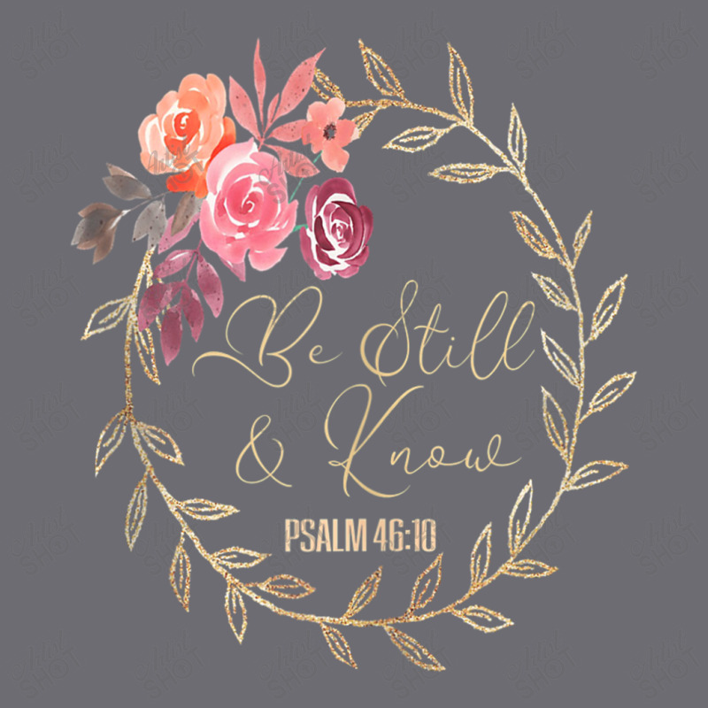 Scripture Bible Verse T S Be Still And Know That I Am God T My Favorit ...