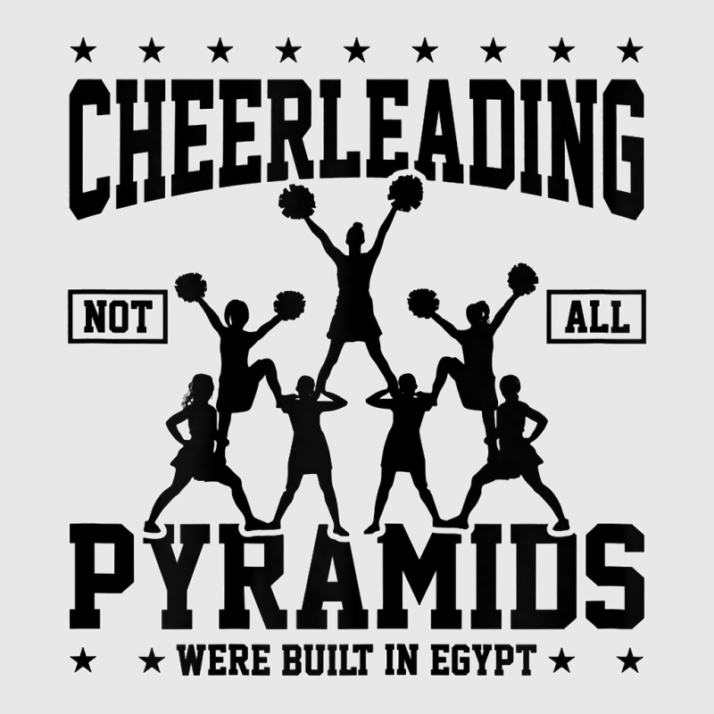 Womens Cheerleading Not All Pyramids Were Built In Egypt Cheerlead ...