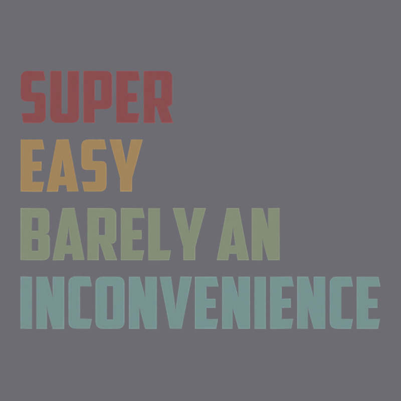 Super Easy Barely An Inconvenience Funny Rant Saying Colored Mesh Cap ...