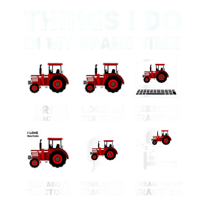 Funny Tractors Lover 6 Things I Do In My Spare Time Tractor Debie Paper ...