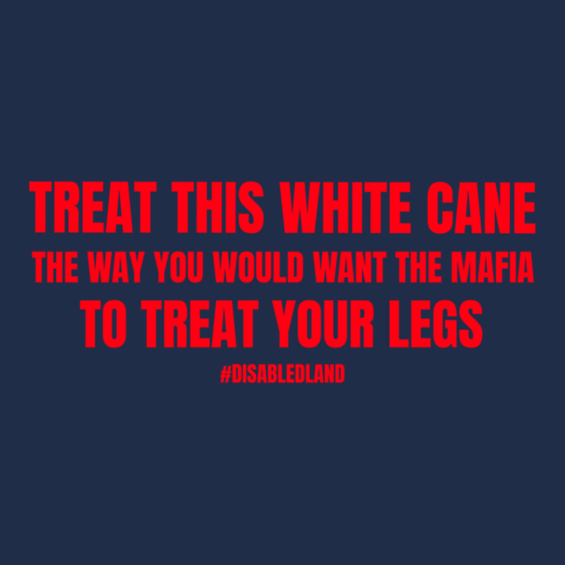 This White Cane The Way You Would Want The Mafia To Treat Your Legs ...