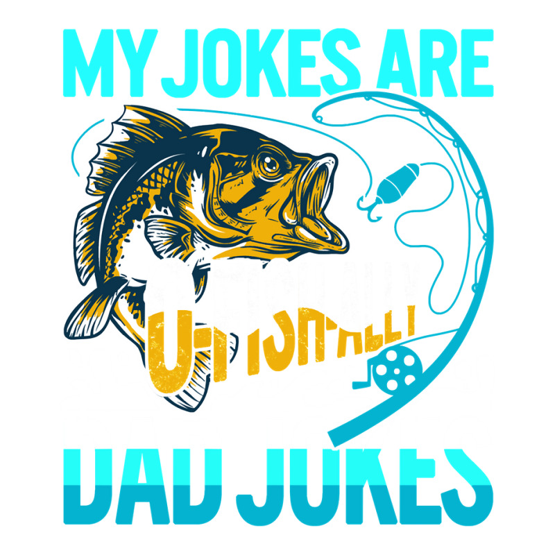 Fishing Fish My Jokes Are O Fish Ally Dad Jokes Fishing Lover Funny Fa ...