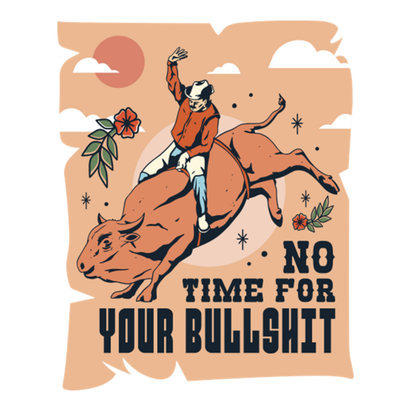 Funny Rodeo Bull Riding No Time For Your Bullshit Take Out Paper Bag ...