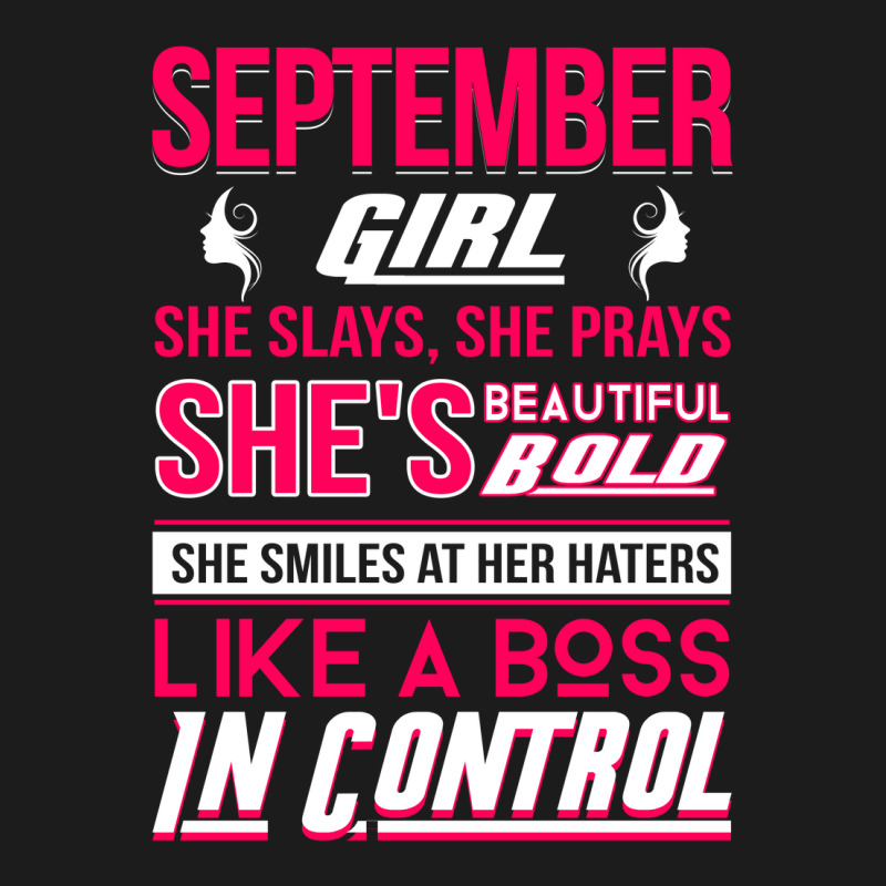 September Girl She Slays She Prays She Smiles At Her Haters Like A Bos ...