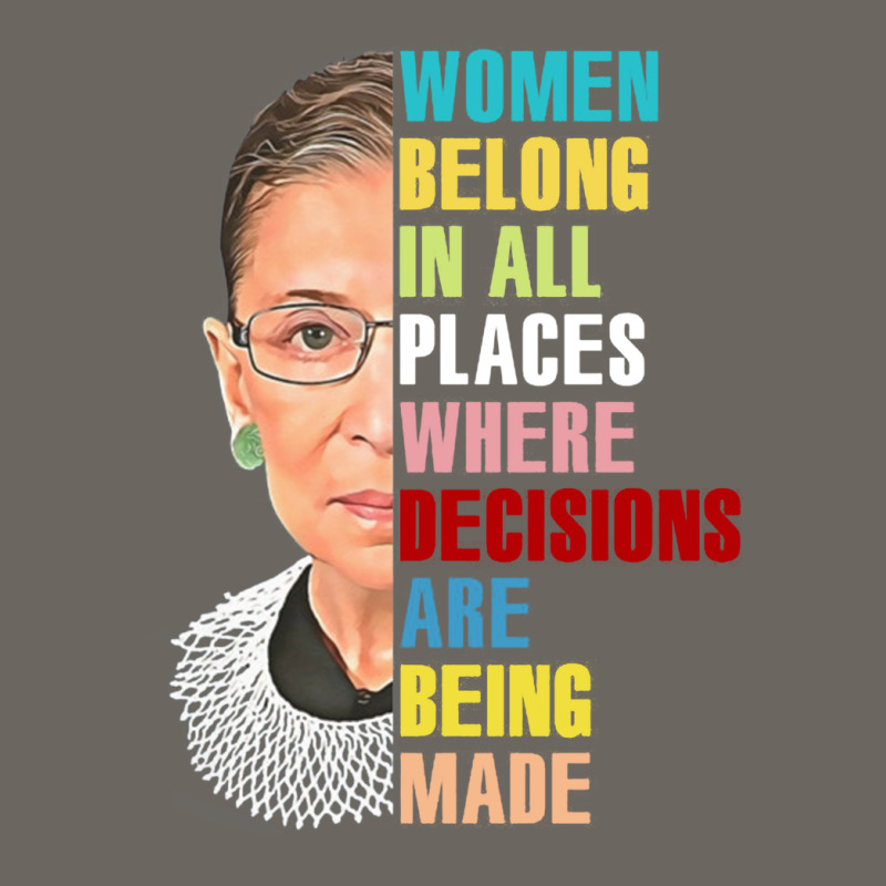 Women Belong In All Places Where Decisions Are Being Made Rbg Quotes ...
