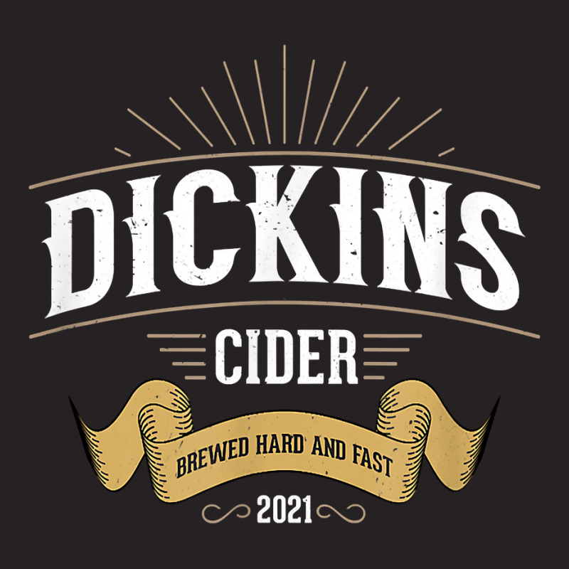 Dickins Cider Funny Gag Gift Dirty Booze Joke Whiskey Lover T Shirt ...