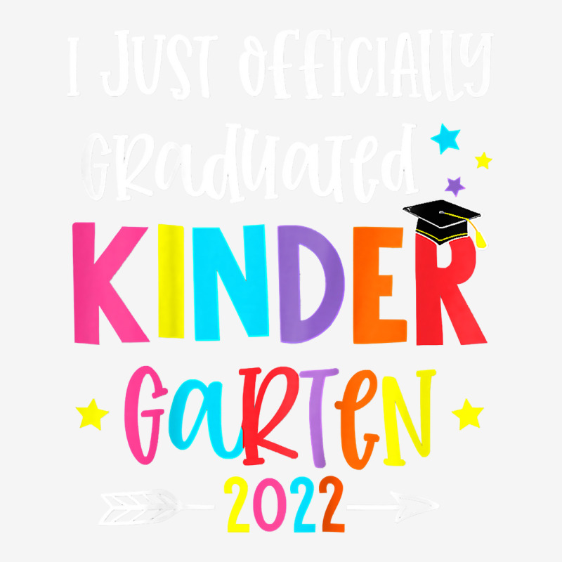 Kids I Officially Graduated Kindergarten Graduation Class Of 2022 T Sh ...