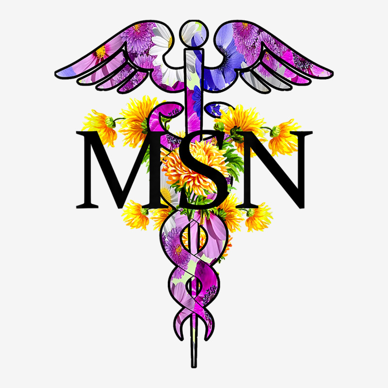 Msn Masters Of Science In Nursing Caduceus With Flowers Gift T Shirt ...