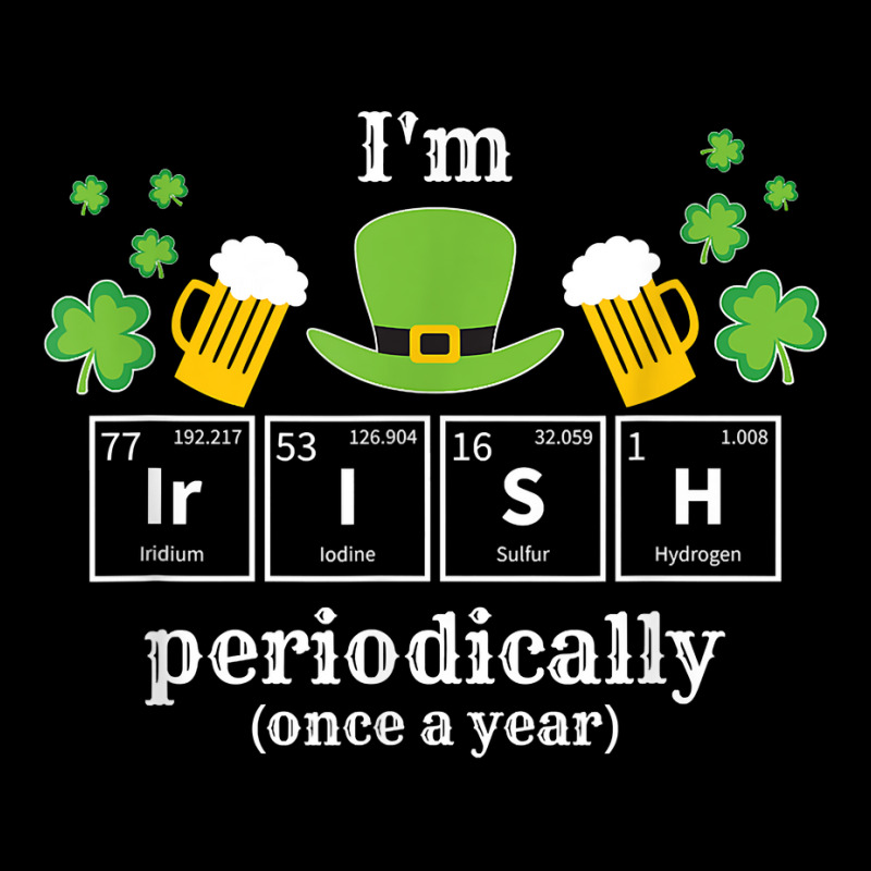 St. Patricks Day Irish Chemistry Periodic Table Funny Quote T Shirt ...