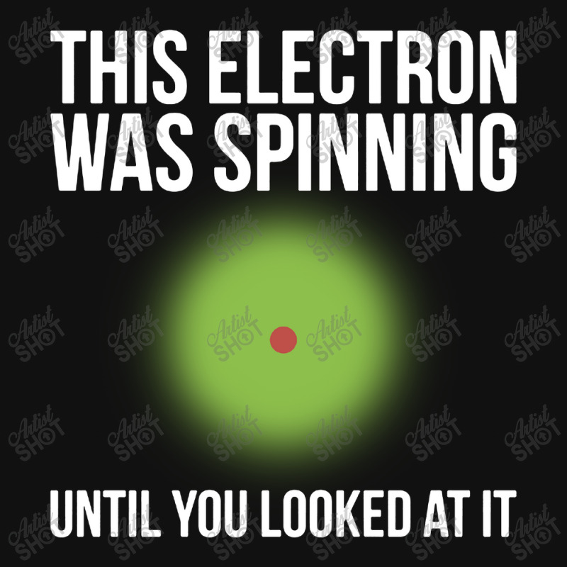 This Electron Was Spinning Until You Looked At It License Plate By ...