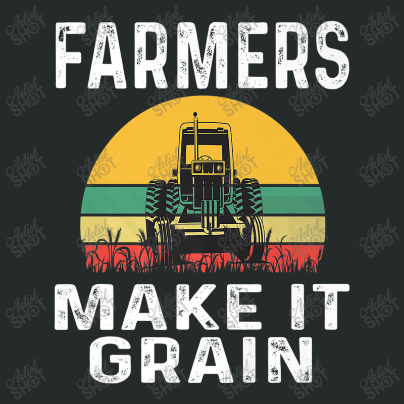 Farmer Farmers Make It Grain Farmer Wheat Farming Tractor Funny Women's Triblend Scoop T-shirt ...