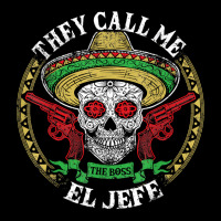 Mens They Call Me El Jefe Shirt Mexican Sugar Skull Cinco De Mayo T Sh ...