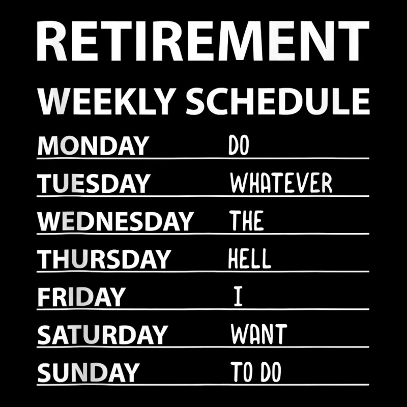 Funny Retirement Weekly Schedule For Men Women Cool Retired Tank Top ...