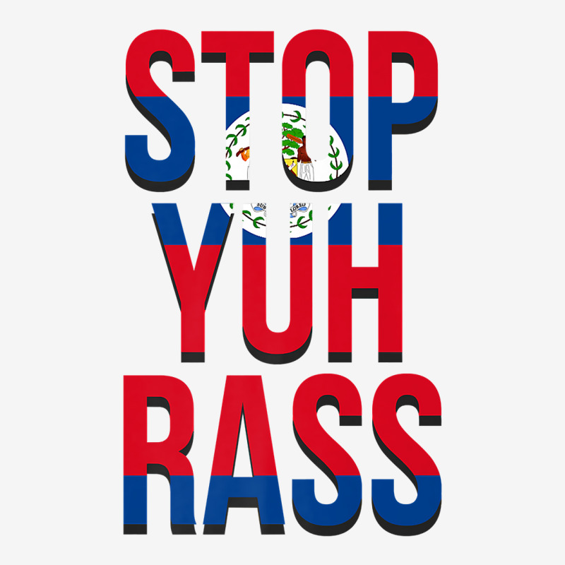 Stop Yuh Rass Creole Kriol Belize Pride Afro Pride Belizean Premium T ...