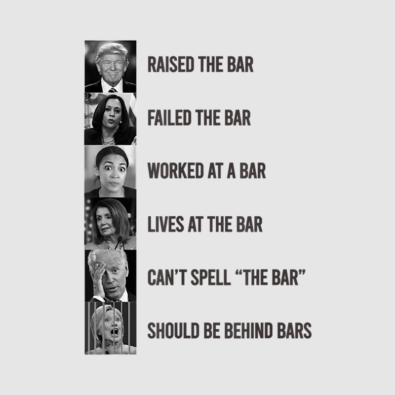 Behind Bar Raised The Bar Failed The Bar Funny Bïden T Shirt Full ...