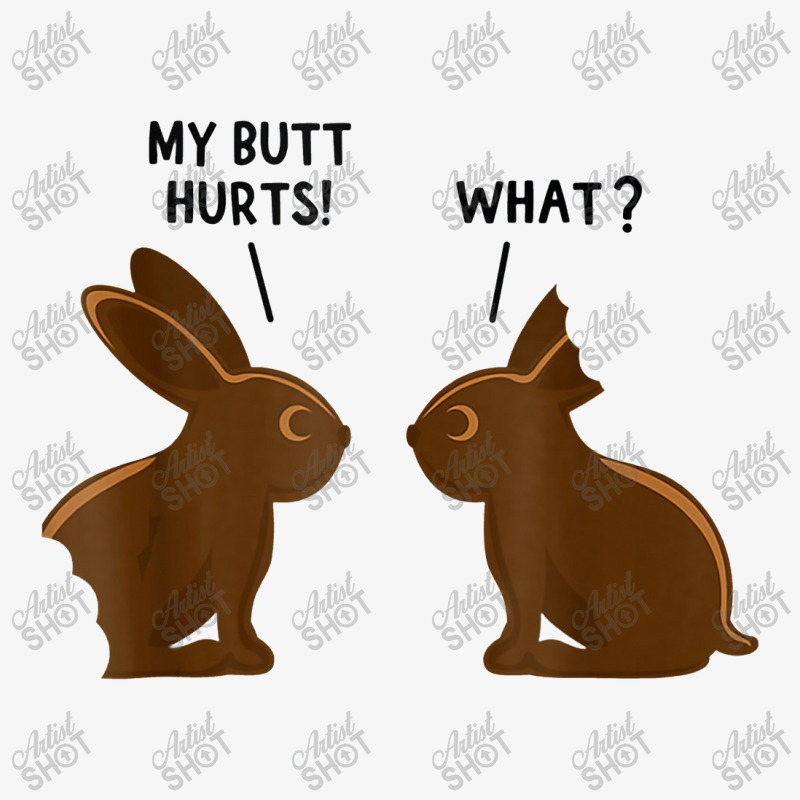 My Butt Hurts Deaf Easter Chocolate Bunny Funny Meme Joke Ladies Fitted ...