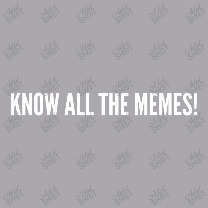 Know All The Memes! Funny Outrage Silly Slogan Quotes Statement Youth 3 ...