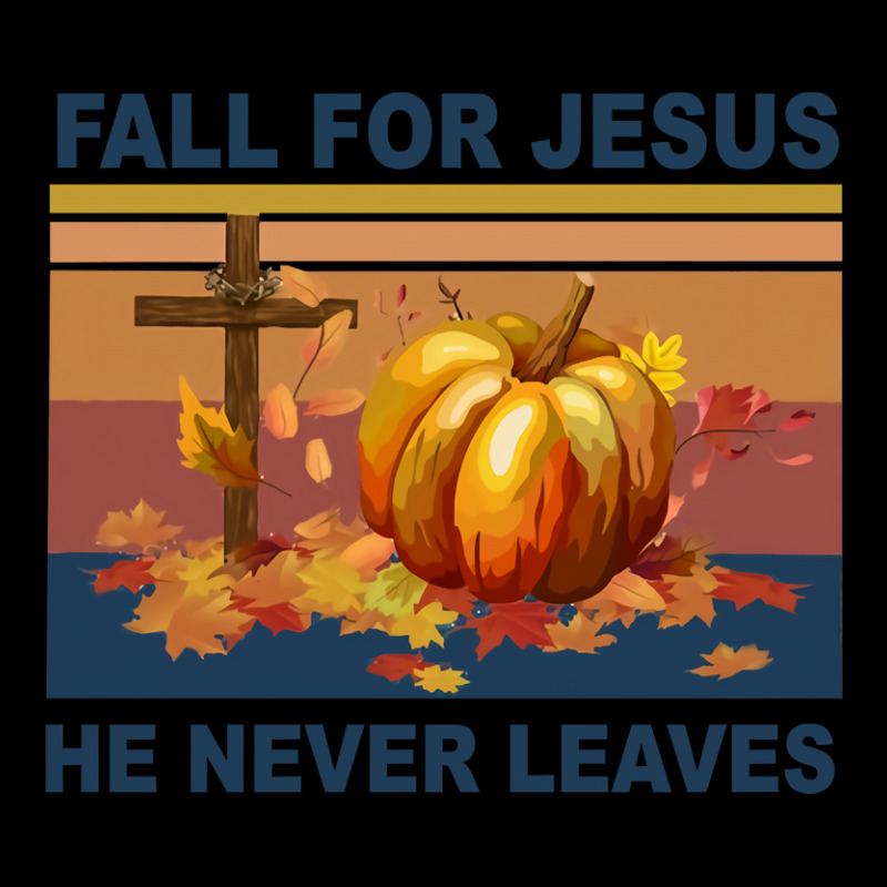 Christian Fall For Jesus He Never Leaves Pumpkin Cross Christain Fall ...