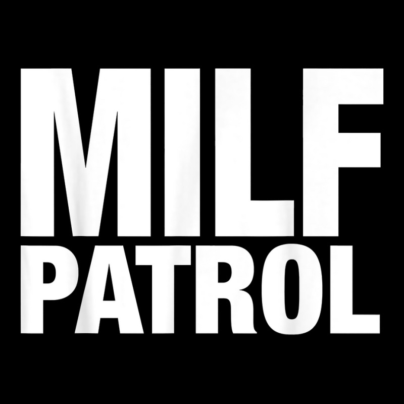 Mens Milf Patrol Sex Sexual Adult Humor Offensive Gag T T Shirt Round Patch By Yepesfoloudeni