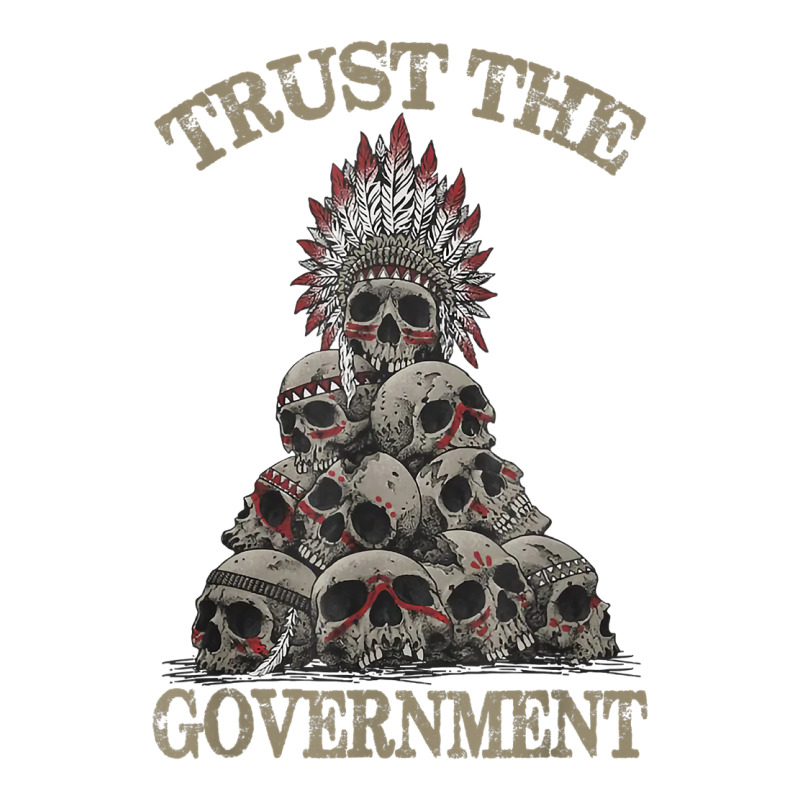 Trust The Government Skull Native American Chief T Shirt Stainless ...