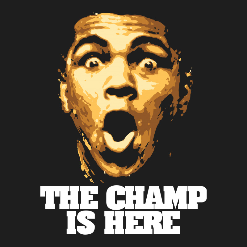 Custom The Champ Is Here Classic T-shirt By Parashiel - Artistshot